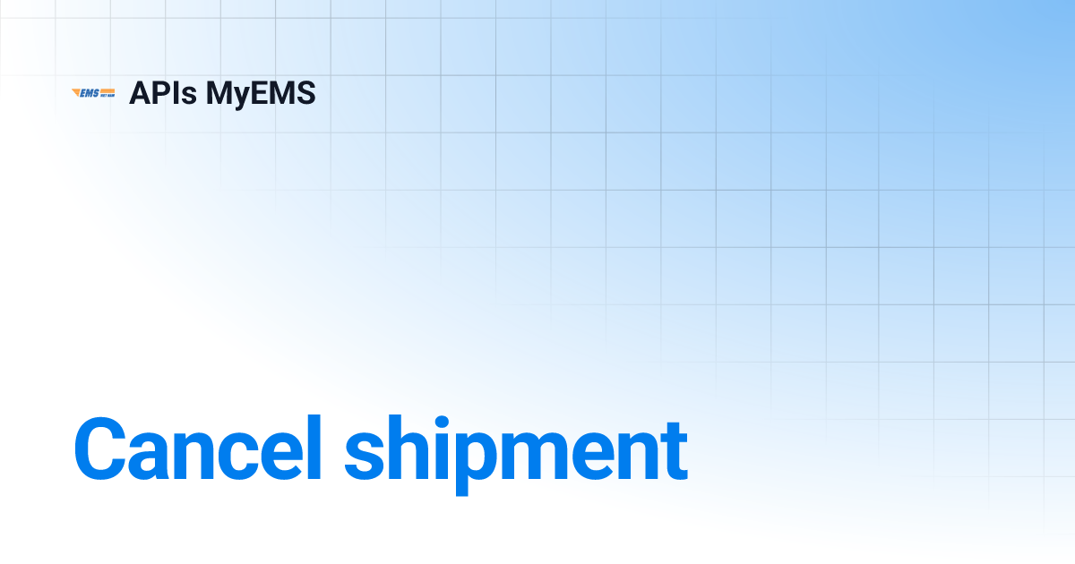 Cancel shipment | APIs MyEMS