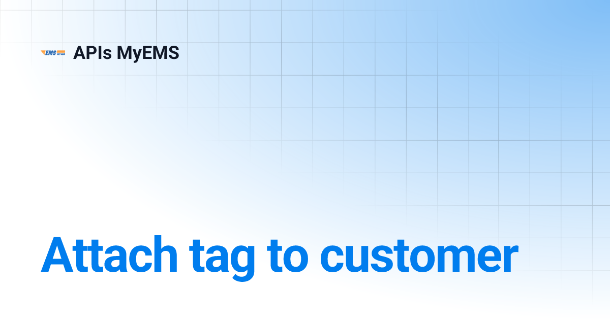 Attach tag to customer | APIs MyEMS